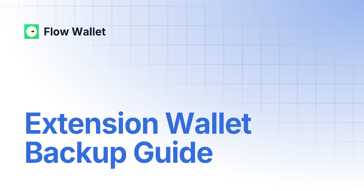 Extension Wallet Backup Guide | Flow Wallet