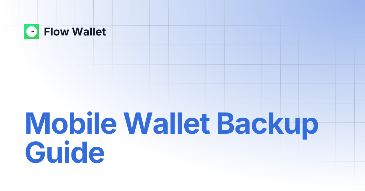 Mobile Wallet Backup Guide | Flow Wallet